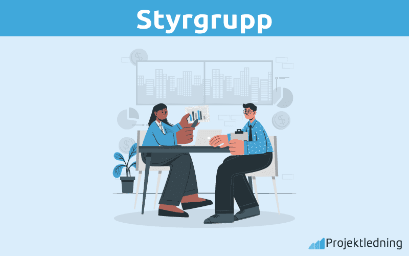 Styrgrupp: Hur en styrgrupp används i ett projekt [Komplett guide 2024 ]
