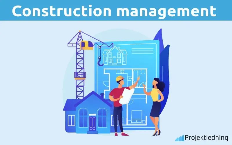 Construction Management (CM): En entreprenadform inom byggprojekt